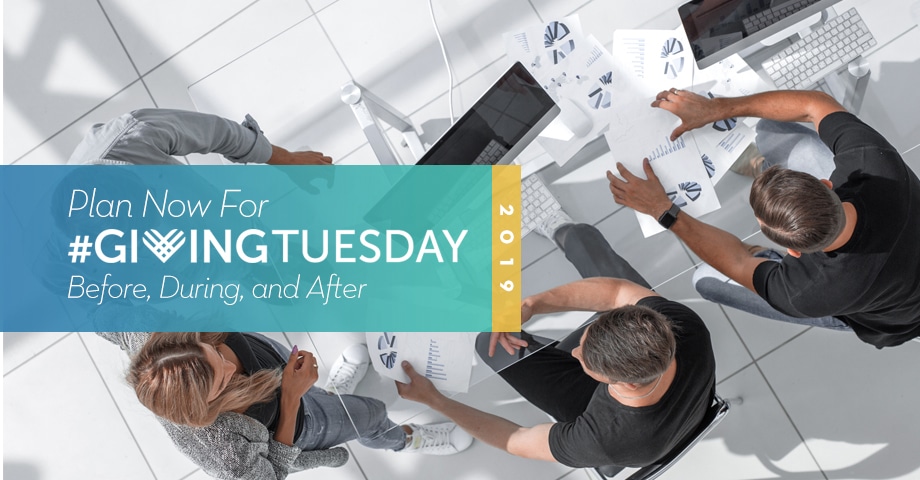 Plan NOW for #GivingTuesday: Before, During, and After - OneCause
