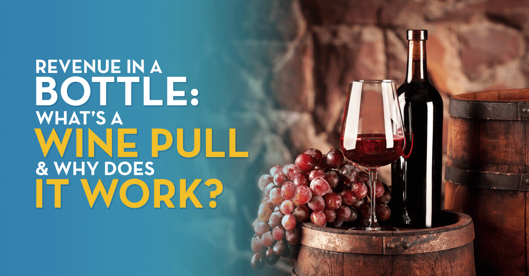 Revenue in a Bottle: What’s a Wine Pull & Why Does It Work?