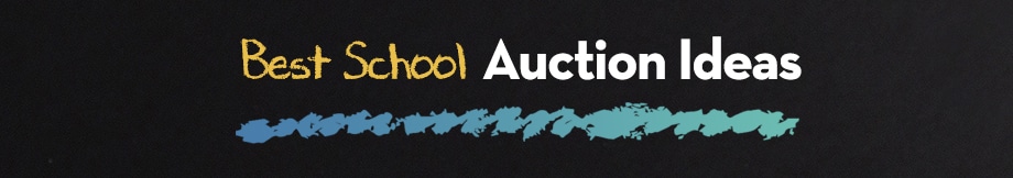 School Auction Ideas: 20 Ways to Raise More at Your Event
