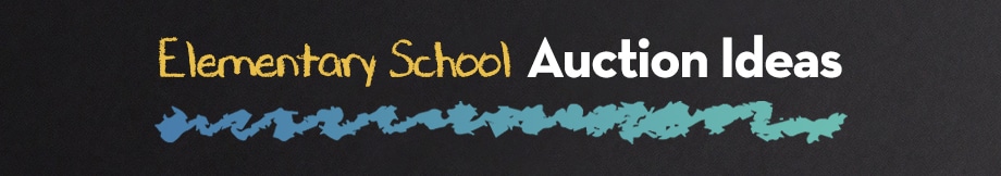 School Auction Ideas: 20 Ways to Raise More at Your Event
