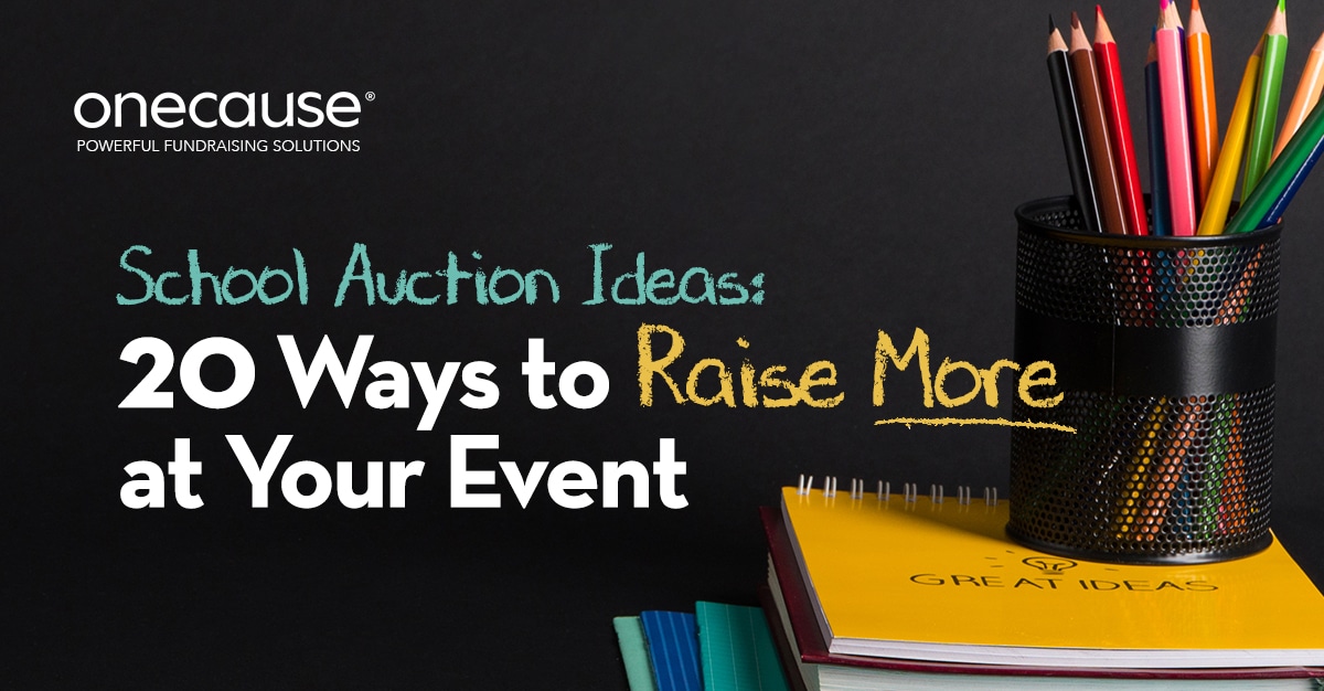School Auction Ideas 20 Ways To Raise More At Your Event