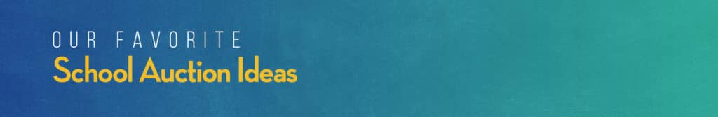 50 Best School Auction Ideas: The Ultimate Guide