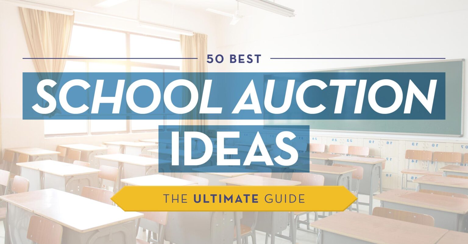 50 Best School Auction Ideas: The Ultimate Guide
