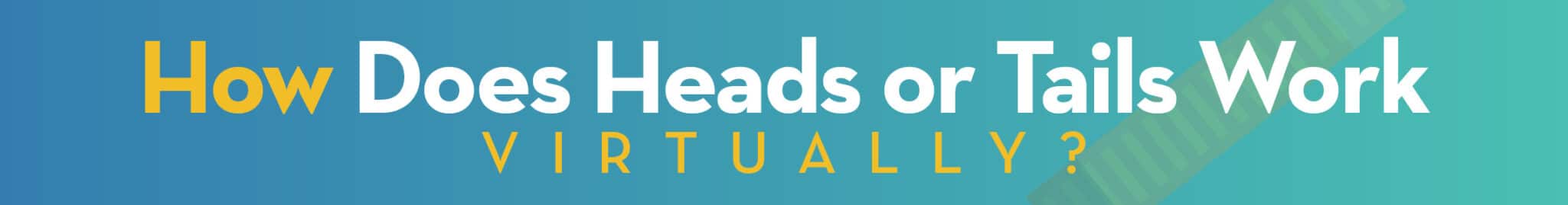 “Flip” Your Event into Something Fun: Tips for Taking Heads or Tails ...