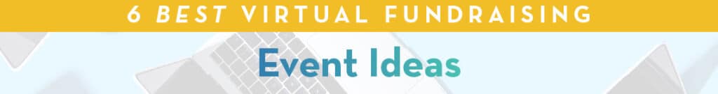 Virtual Fundraising Events: The Essential Guide