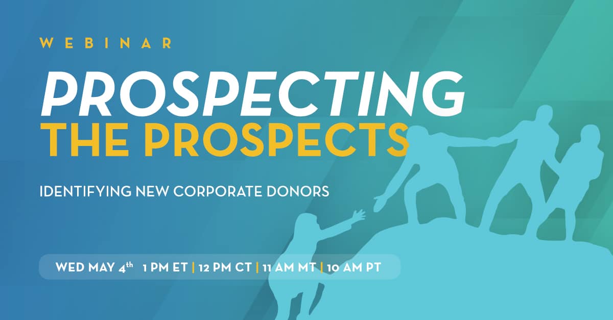 Prospecting the Prospects: Identifying New Corporate Donors: Webinar