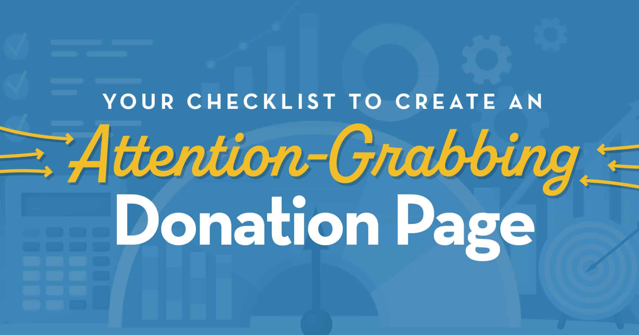 Your Checklist to Creating an Attention-Grabbing Donation Page - OneCause