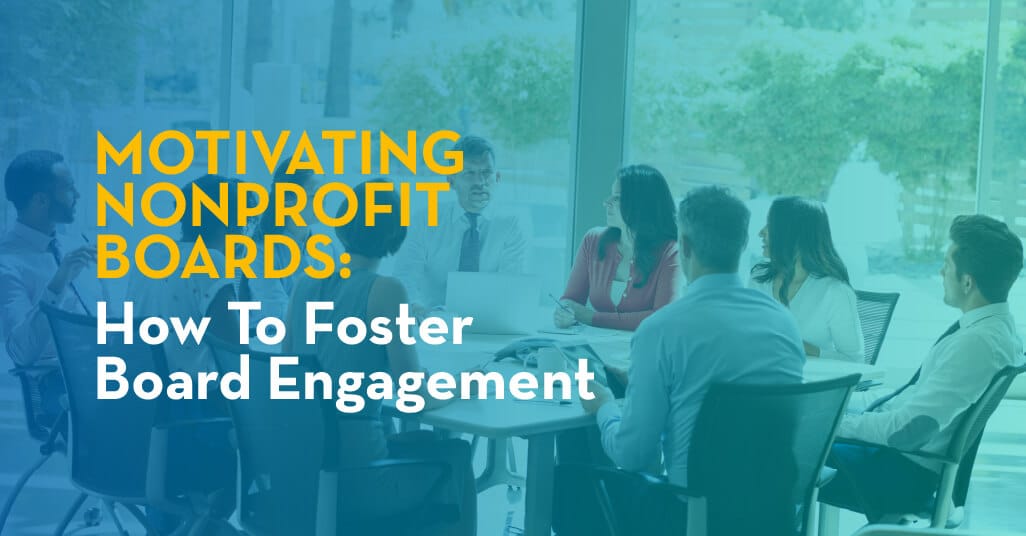 Motivating Nonprofit Boards: How To Foster Board Engagement