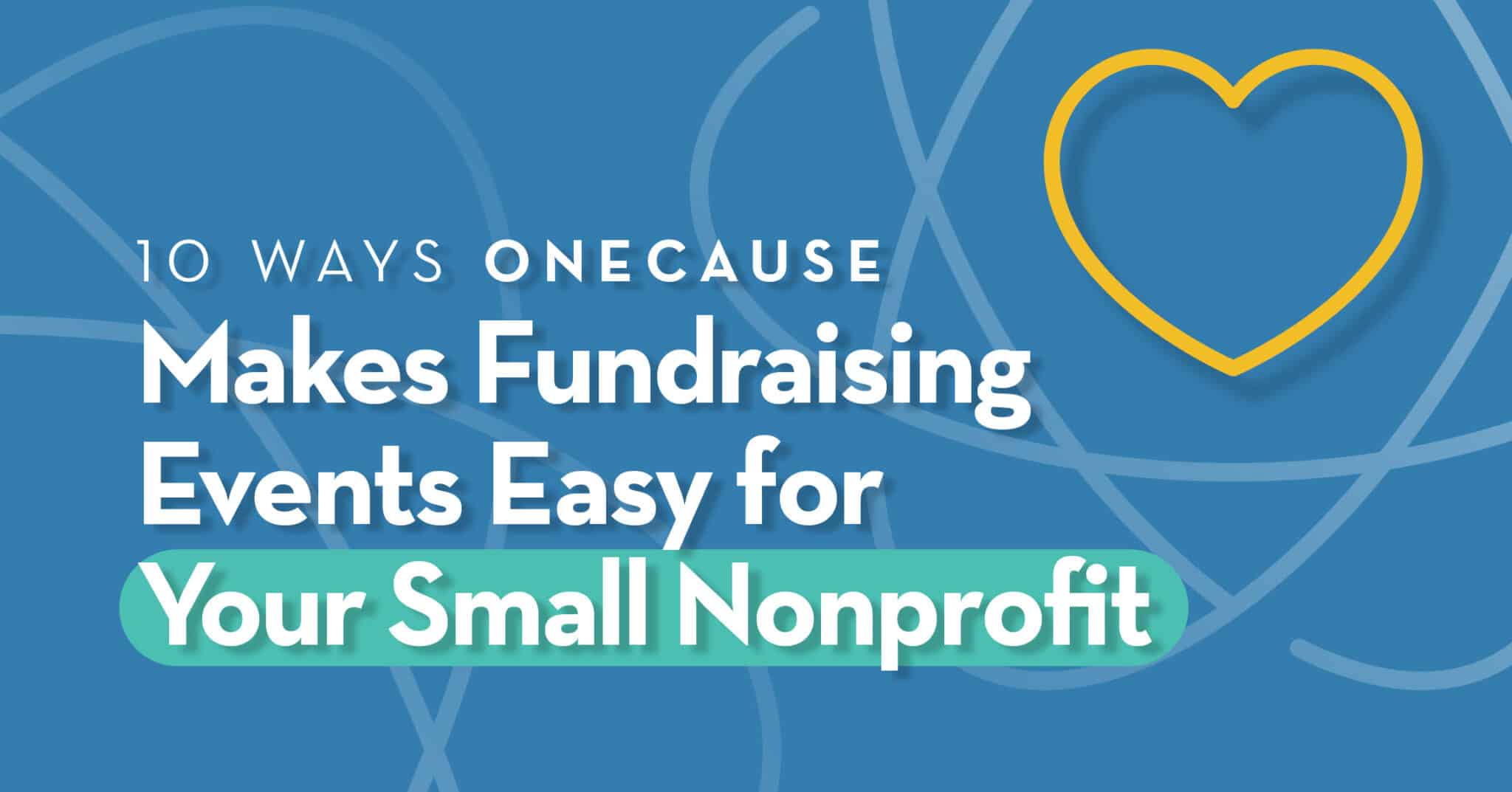 10 Ways OneCause Makes Fundraising Events Easy for You