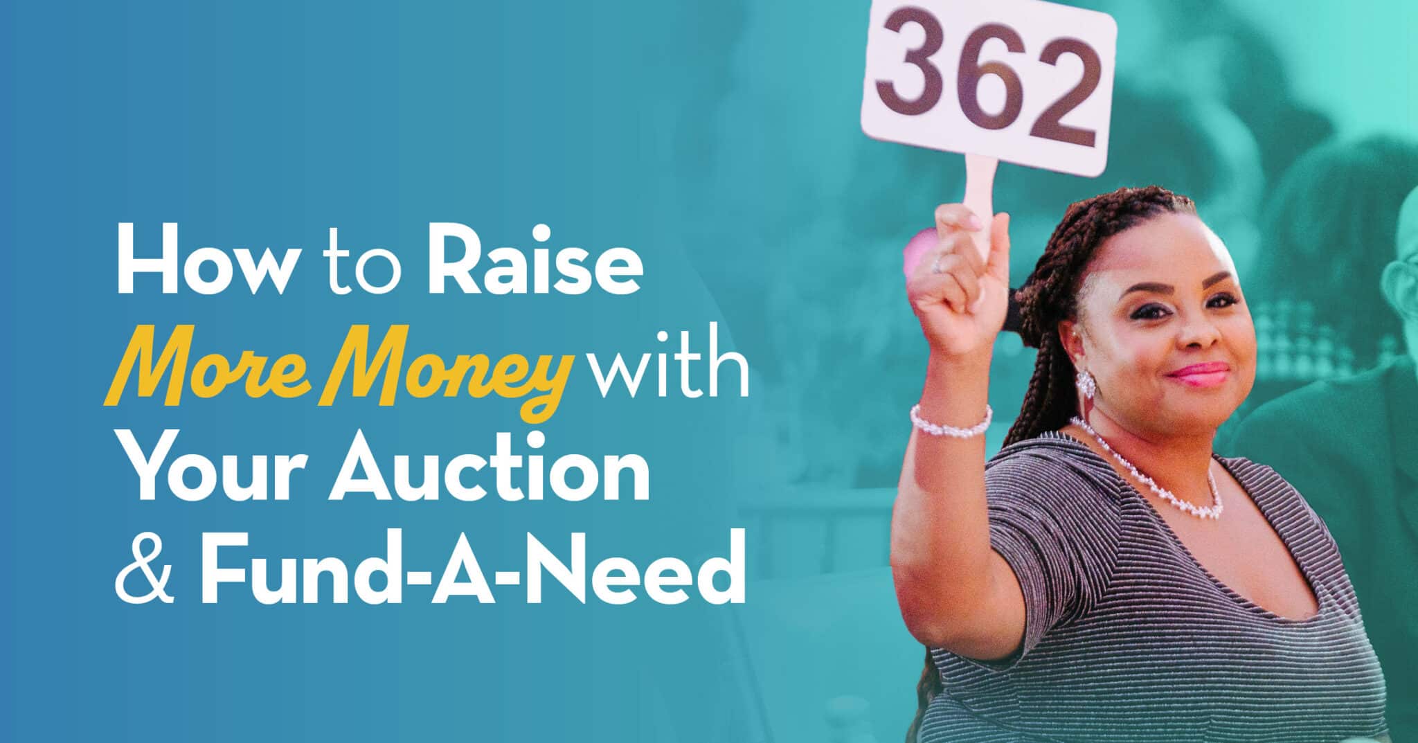 Raise More Money with Your Auction & Fund-A-Need