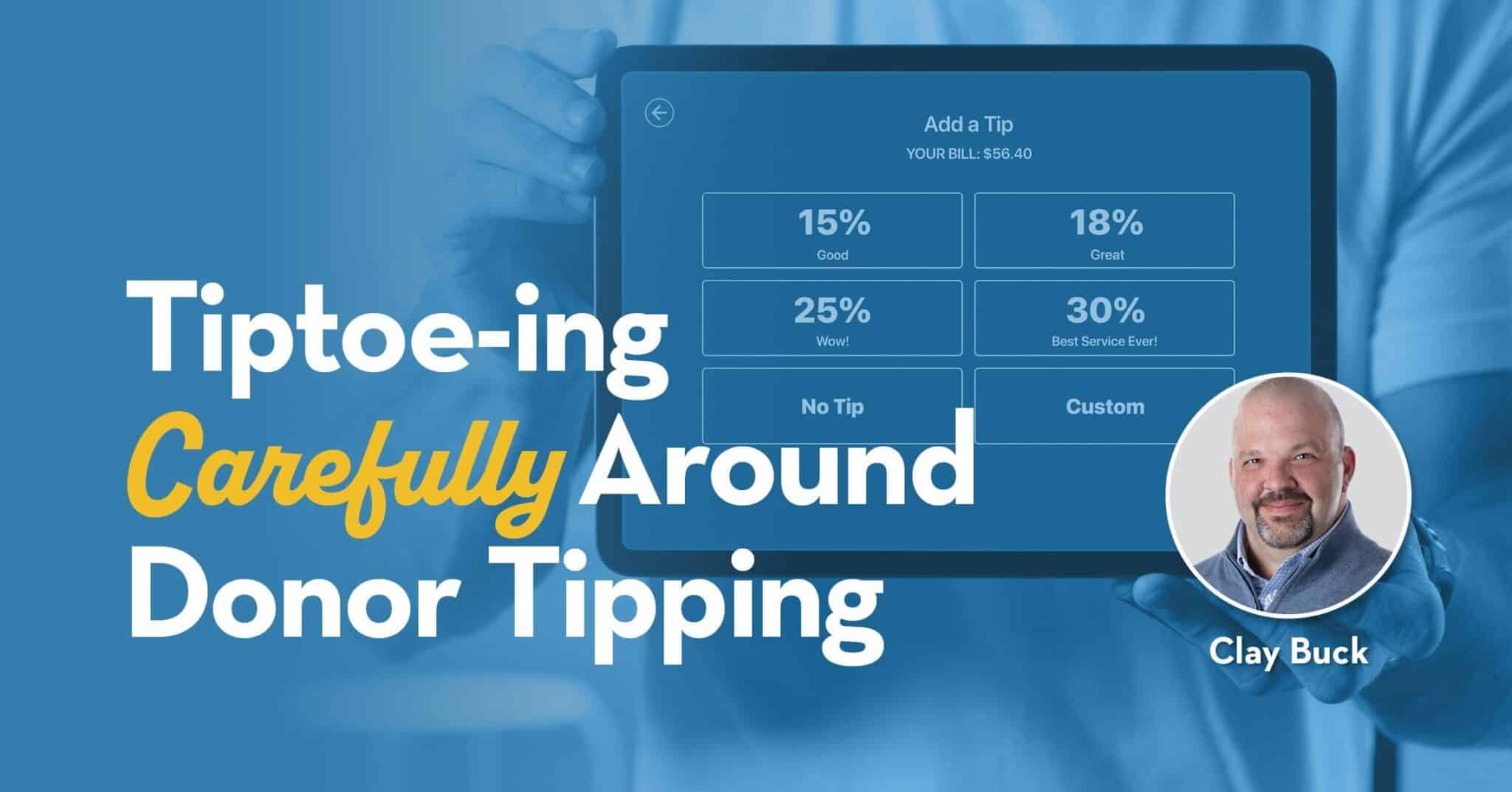 Tiptoe-ing Carefully Around the Act of Donor Tipping