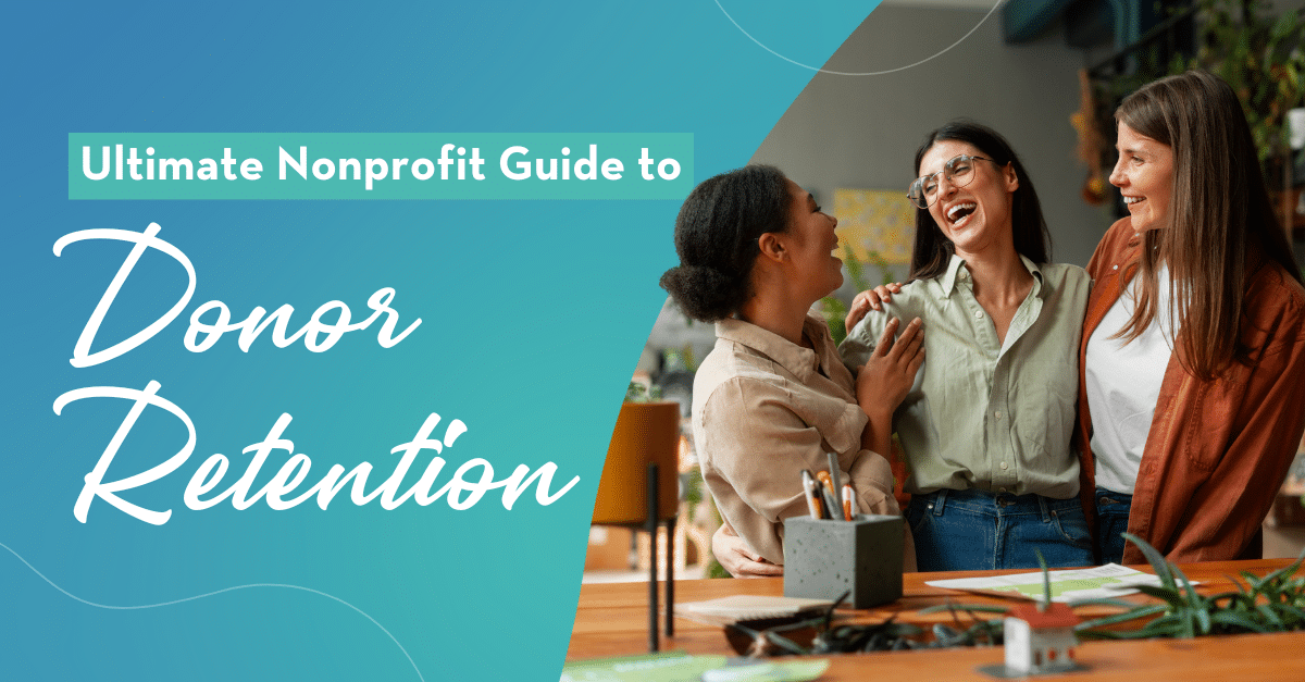 Ultimate Nonprofit Guide to Donor Retention