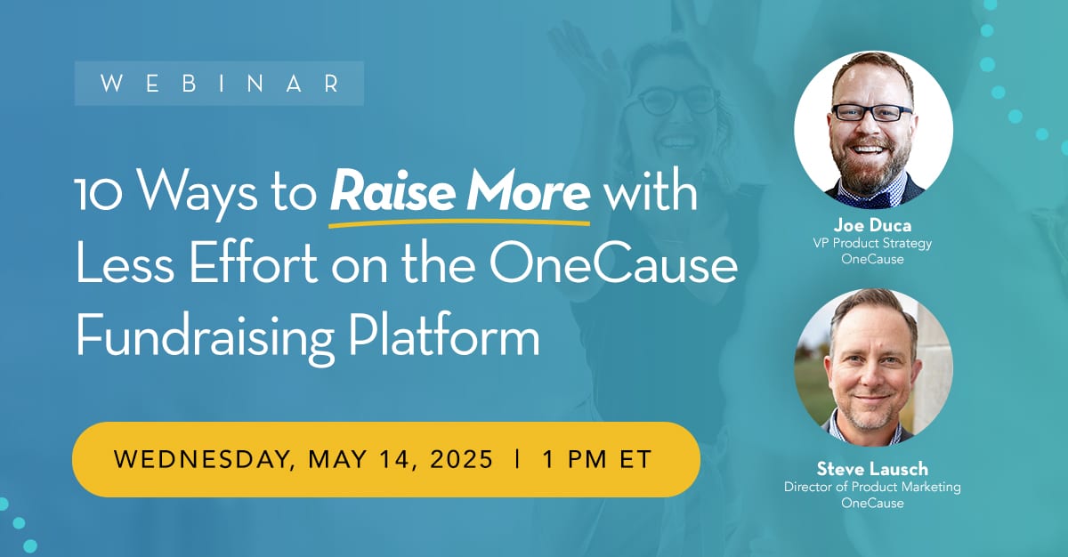 Webinar - Raise More with Less Effort on the OneCause Platform