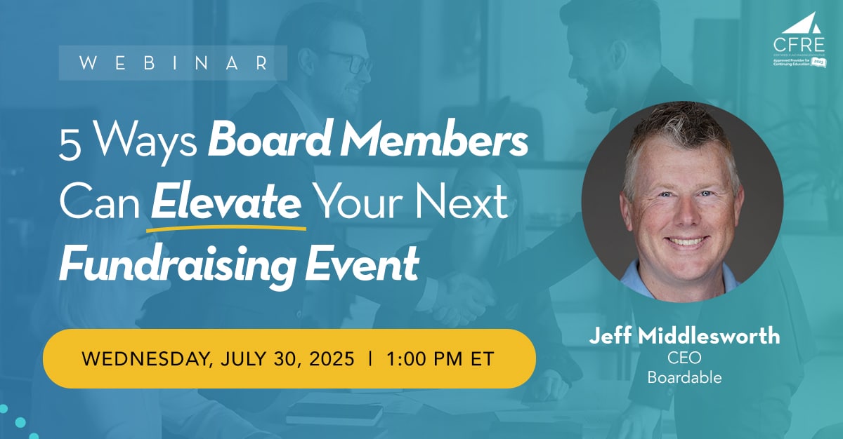 5 Ways Board Members Can Elevate Your Next Fundraising Event: Webinar