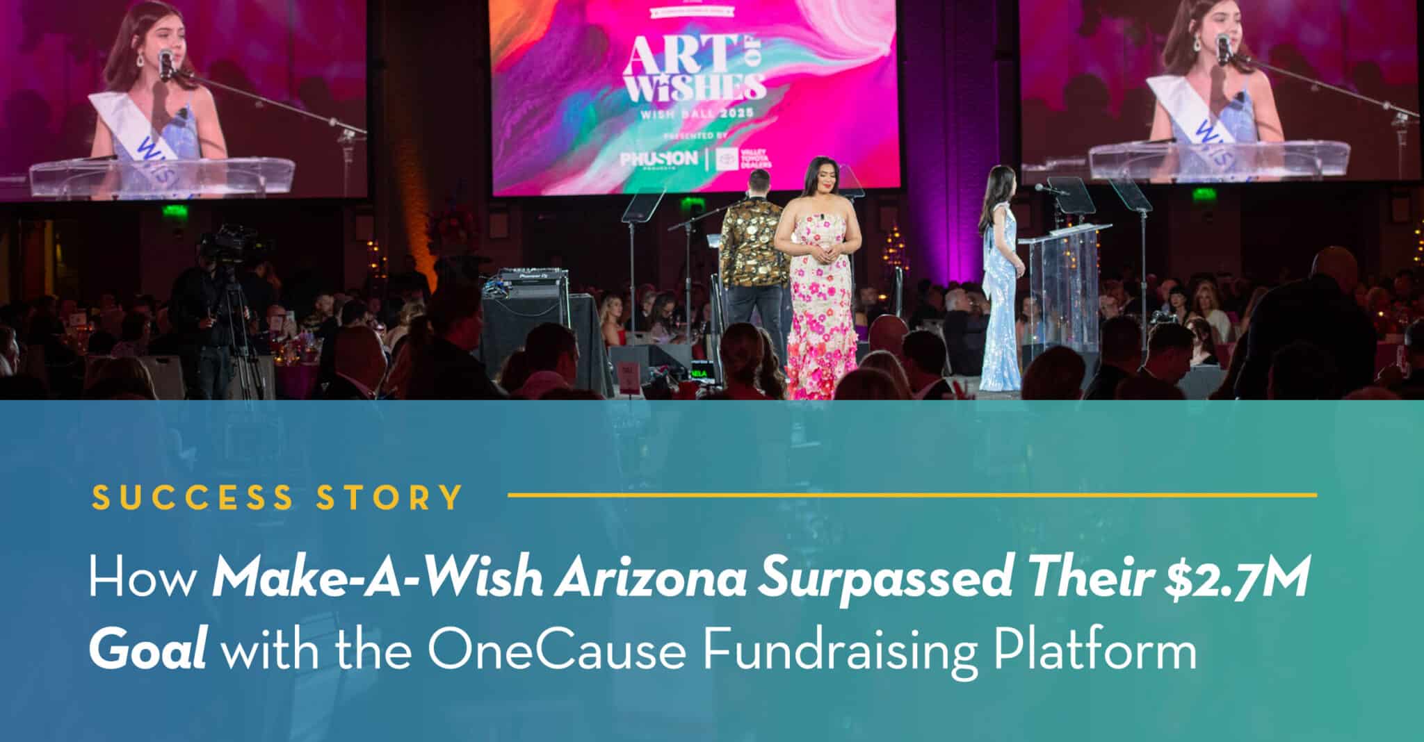 How Make-A-Wish Arizona Surpassed Their $2.7M Goal with the OneCause ...
